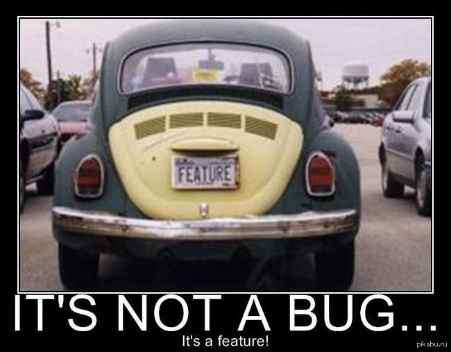 It's not a bug, it's a feature! | Пикабу